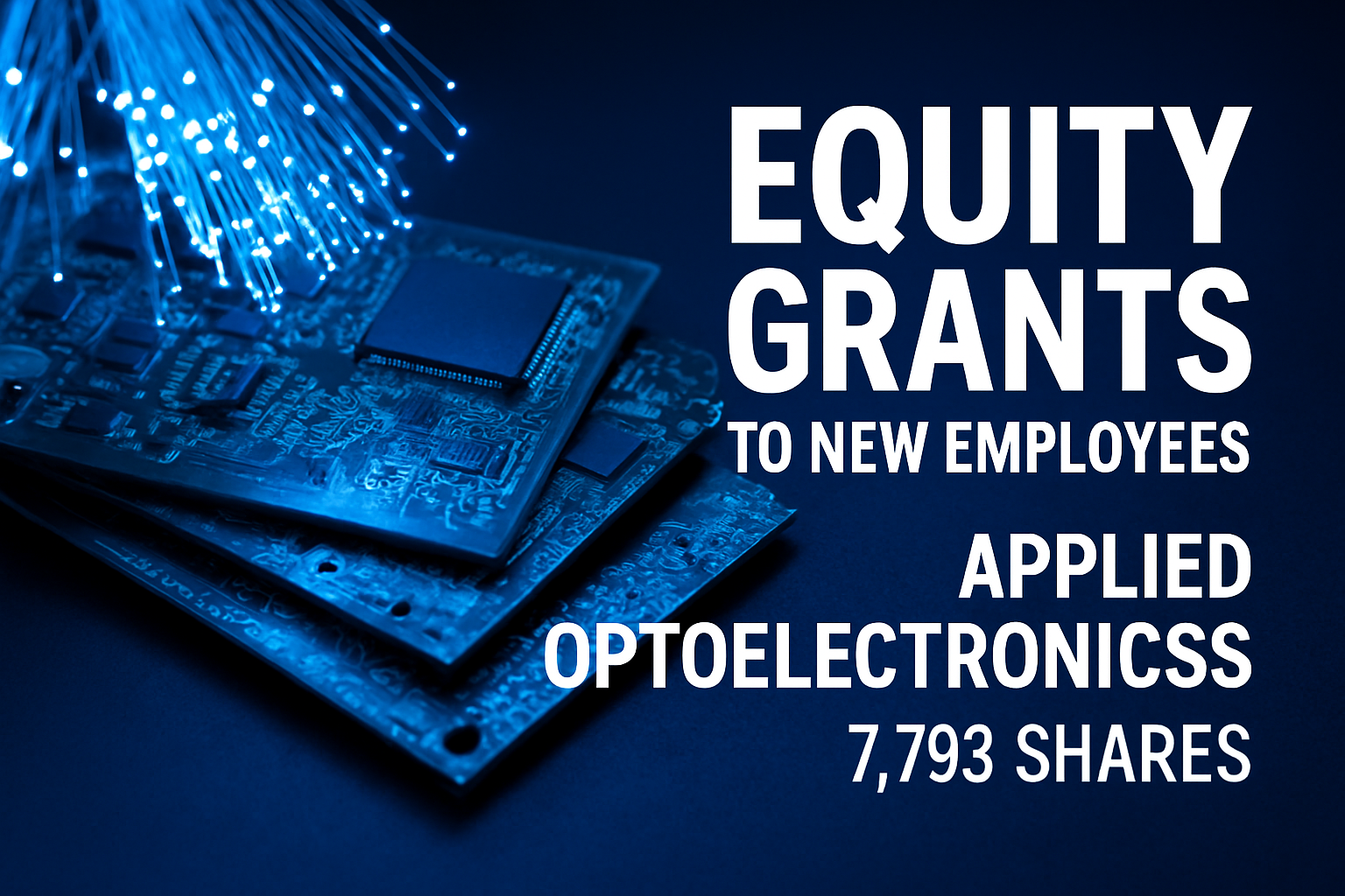 Applied Optoelectronics Awards 7,793 Shares to New Employees as ...