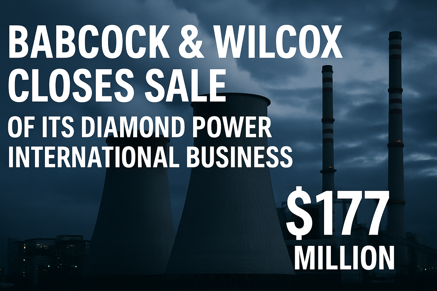 B&W Completes $177M Sale of Diamond Power Unit to Andritz AG | BW Stock ...