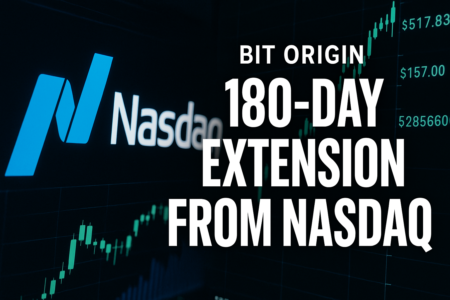 Bit Origin Gets 180-Day Nasdaq Extension for $1 Bid Compliance | BTOG ...