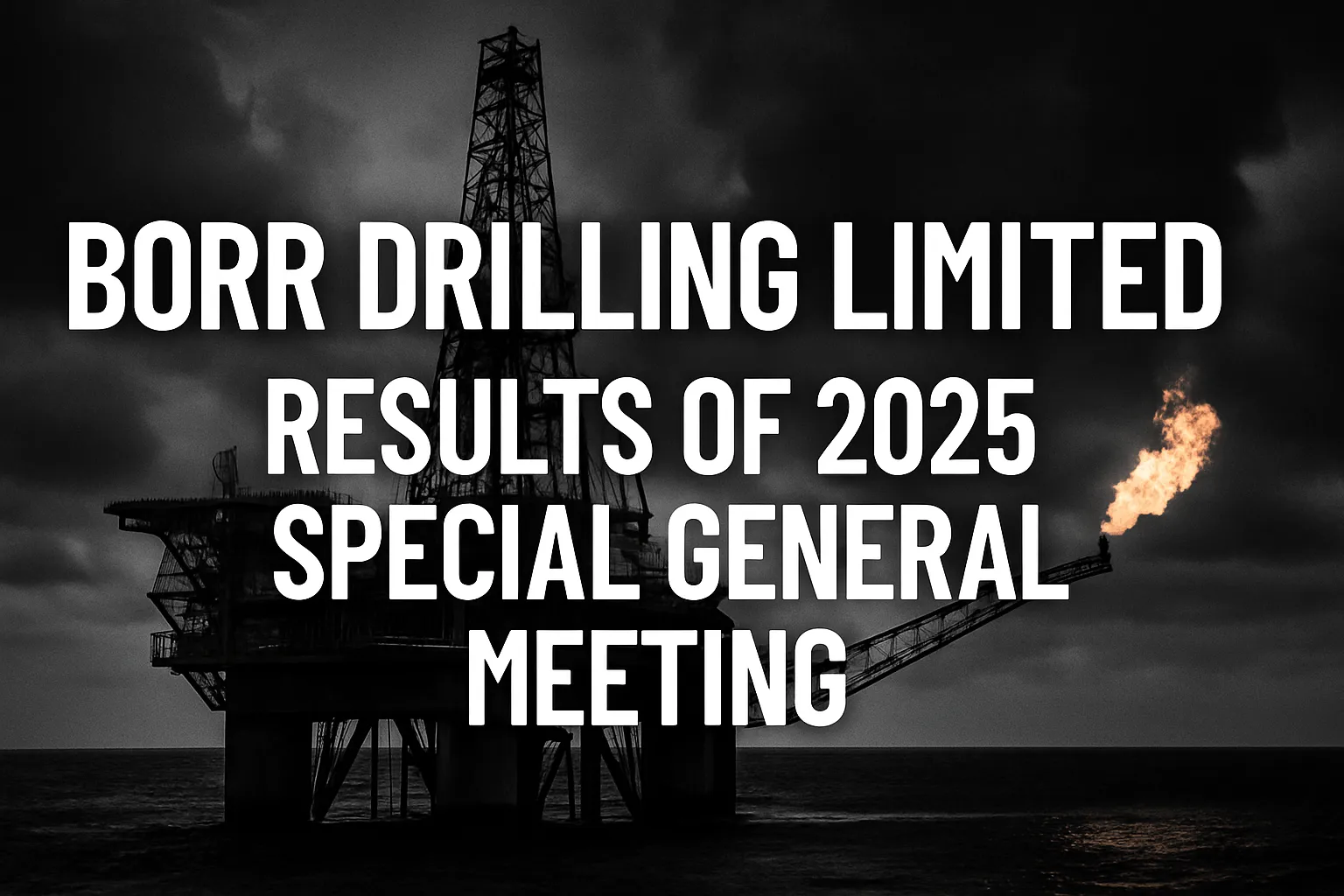 Borr Drilling Approves 50M Share Capital Increase, Names New Director ...
