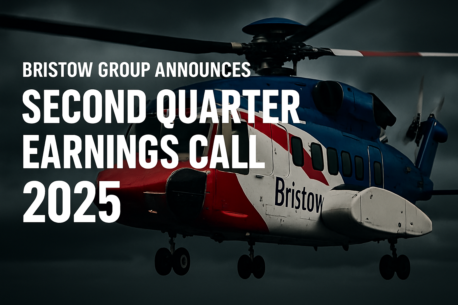 Bristow Group Q2 2025 Earnings Call Scheduled for August 6 | VTOL Stock News