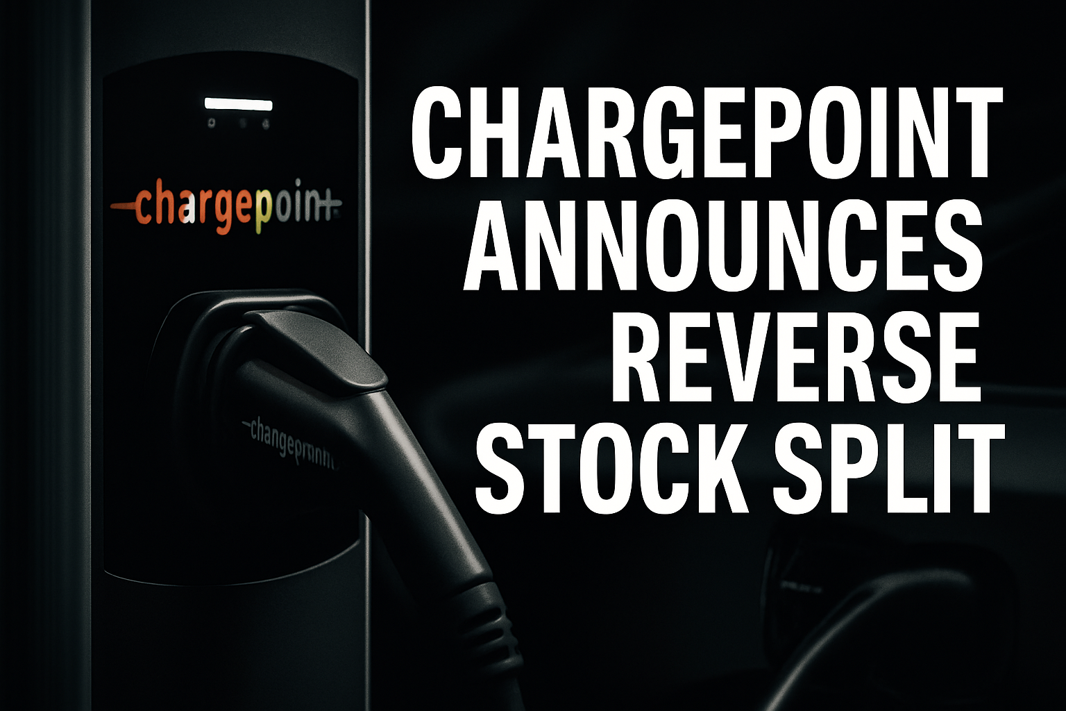 ChargePoint Executes 1-for-20 Reverse Split to Maintain NYSE Listing ...
