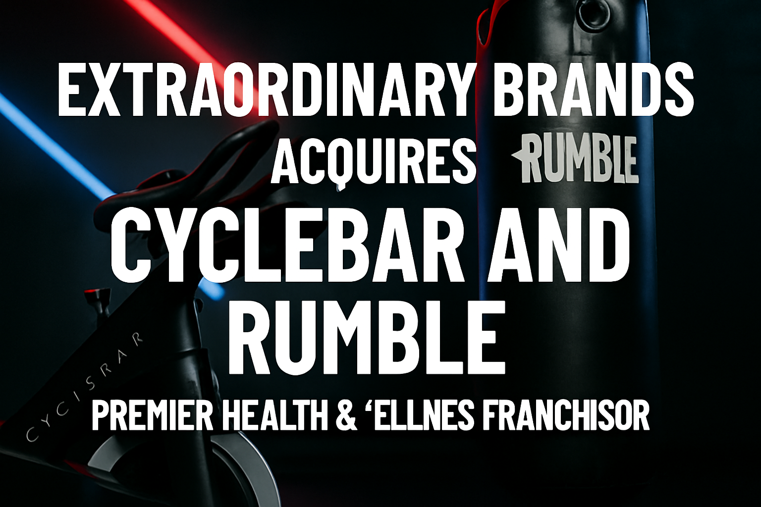 Extraordinary Brands Acquires Premium Fitness Chains CycleBar and ...