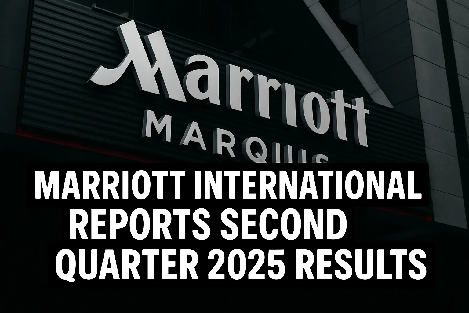 Marriott Q2 Earnings: Global RevPAR Up 1.5%, Record 590,000 Room ...