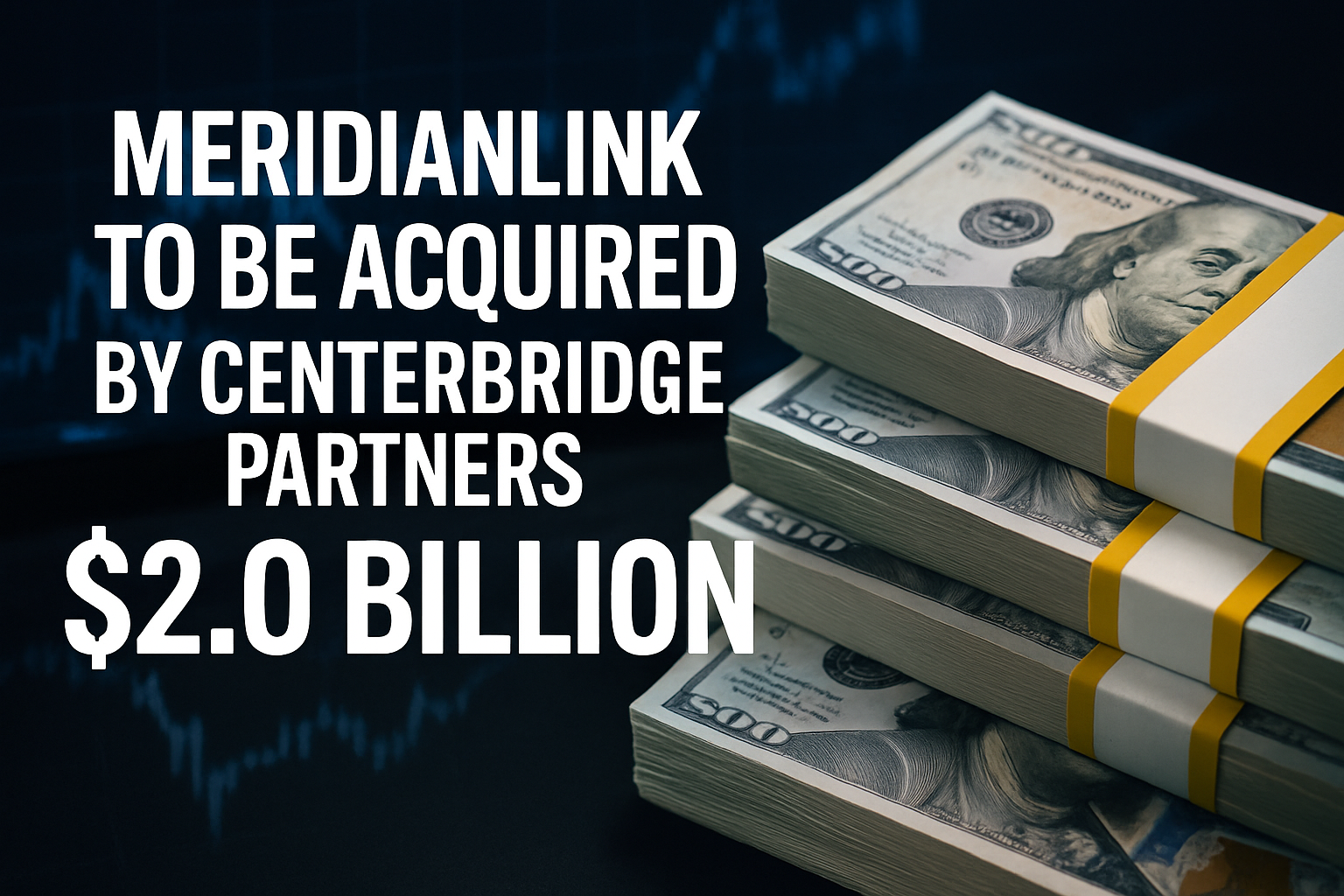 MeridianLink Acquired by Centerbridge Partners in $2.0B Buyout Deal ...