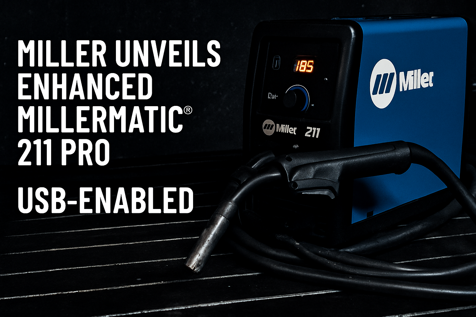 Miller Launches Millermatic 211 PRO Welder with Software Upgrades | ITW Stock News