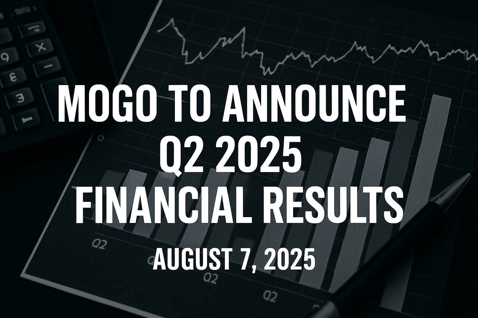 Mogo Q2 2025 Earnings Call Scheduled for August 7 | MOGO Stock News