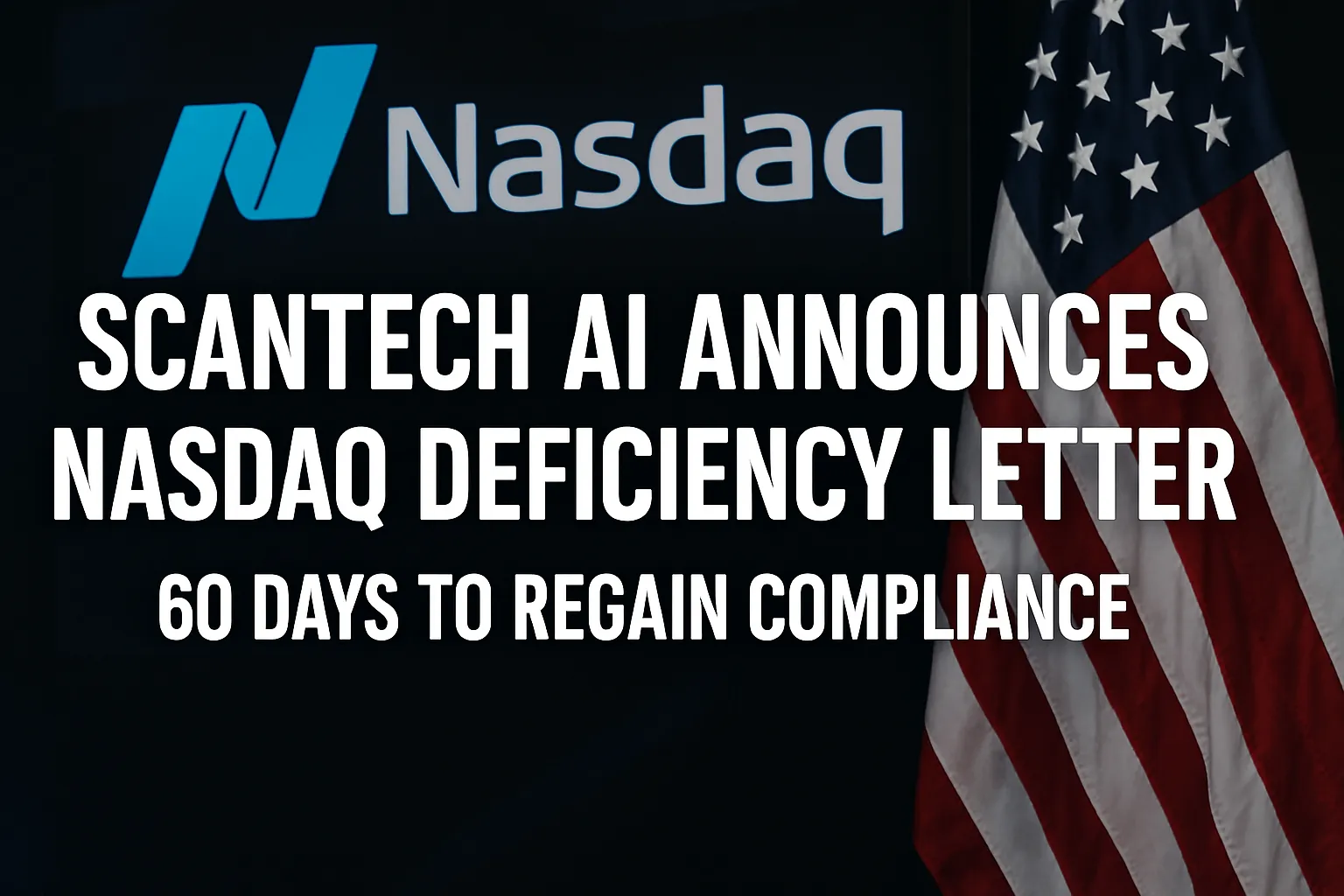 ScanTech AI Receives Nasdaq Compliance Notice for Late Q2 Filing | STAI ...