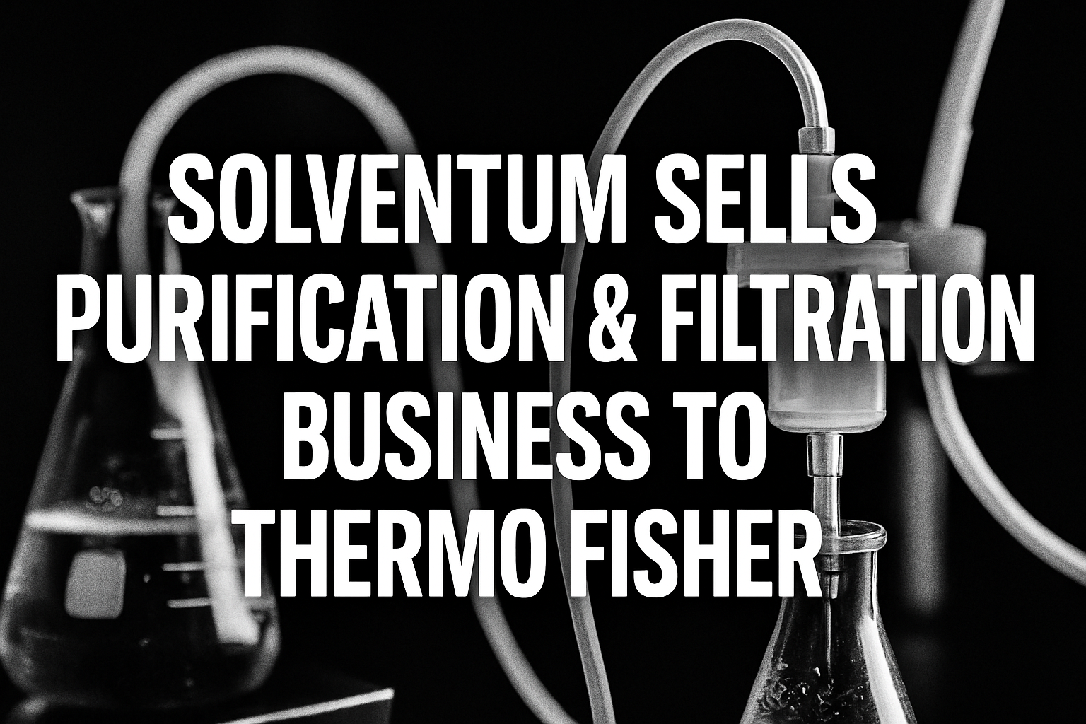 Solventum Sells Purification & Filtration Unit to Thermo Fisher for $4B | SOLV Stock News