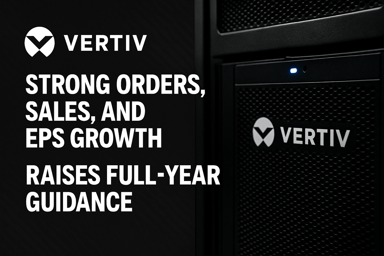 Vertiv Q2 Earnings: 35% Sales Jump, Raises 2025 Outlook on AI Demand | VRT Stock News